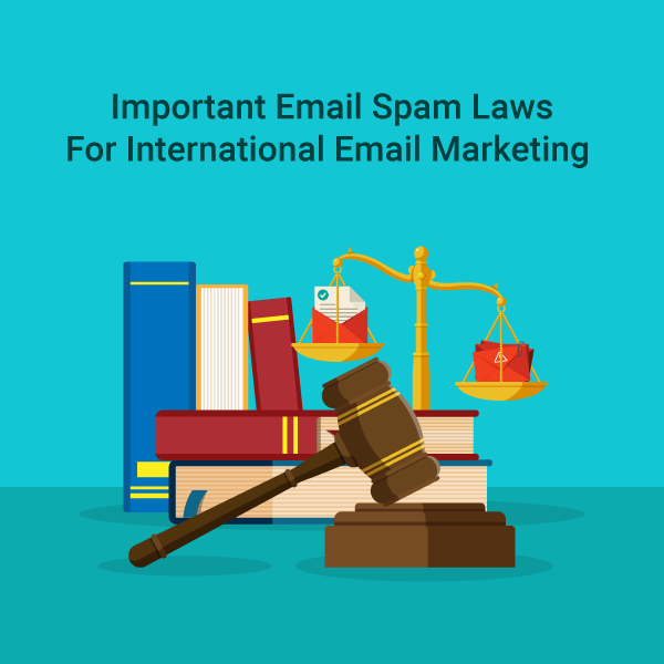 Guide To Email Spam Laws To Be Considered While Email Marketing