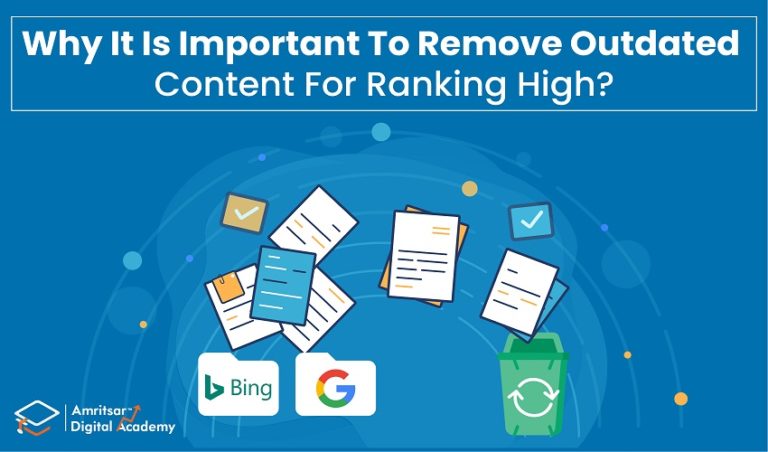 Why It Is Important To Remove Outdated Content For Ranking High?