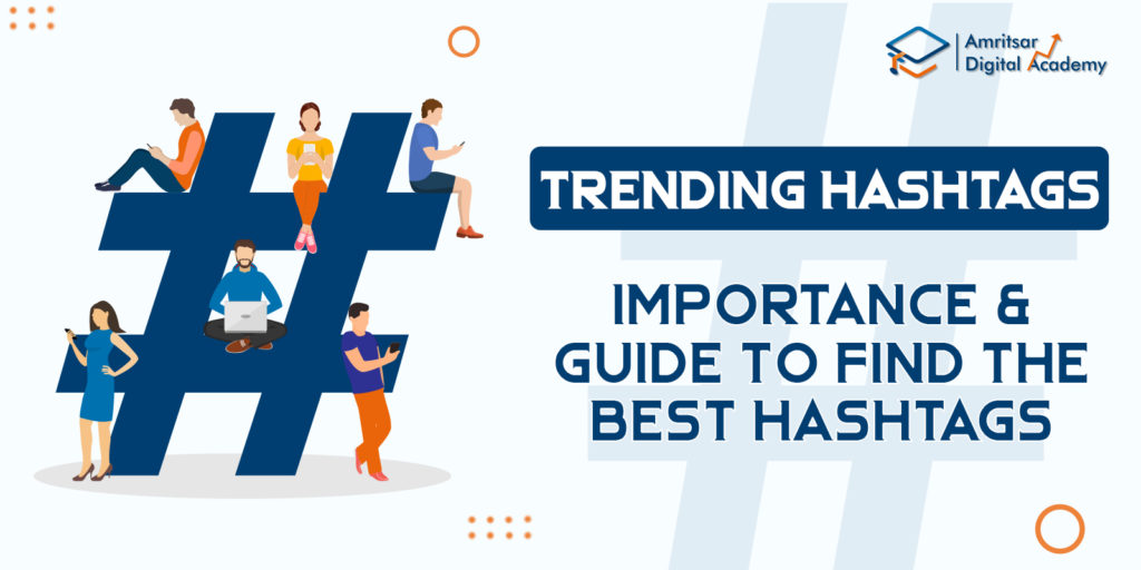 Trending Hashtags- Importance and Guide to find the Best Hashtags